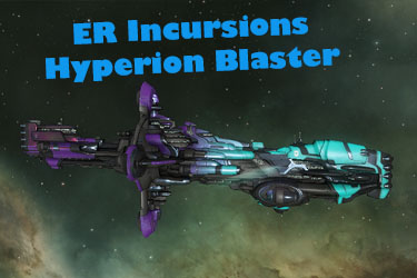 [OLD] ER Incursions Hyperion Blaster